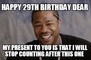 29th Happy Birthday Meme - 2HappyBirthday